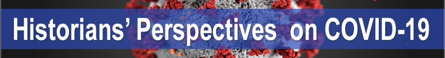 Historians’ Perspectives on COVID-19 - UCLA Department of History